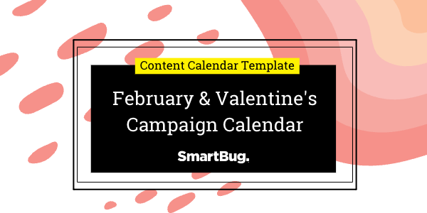 February & Valentine's Day Campaign Calendar Template