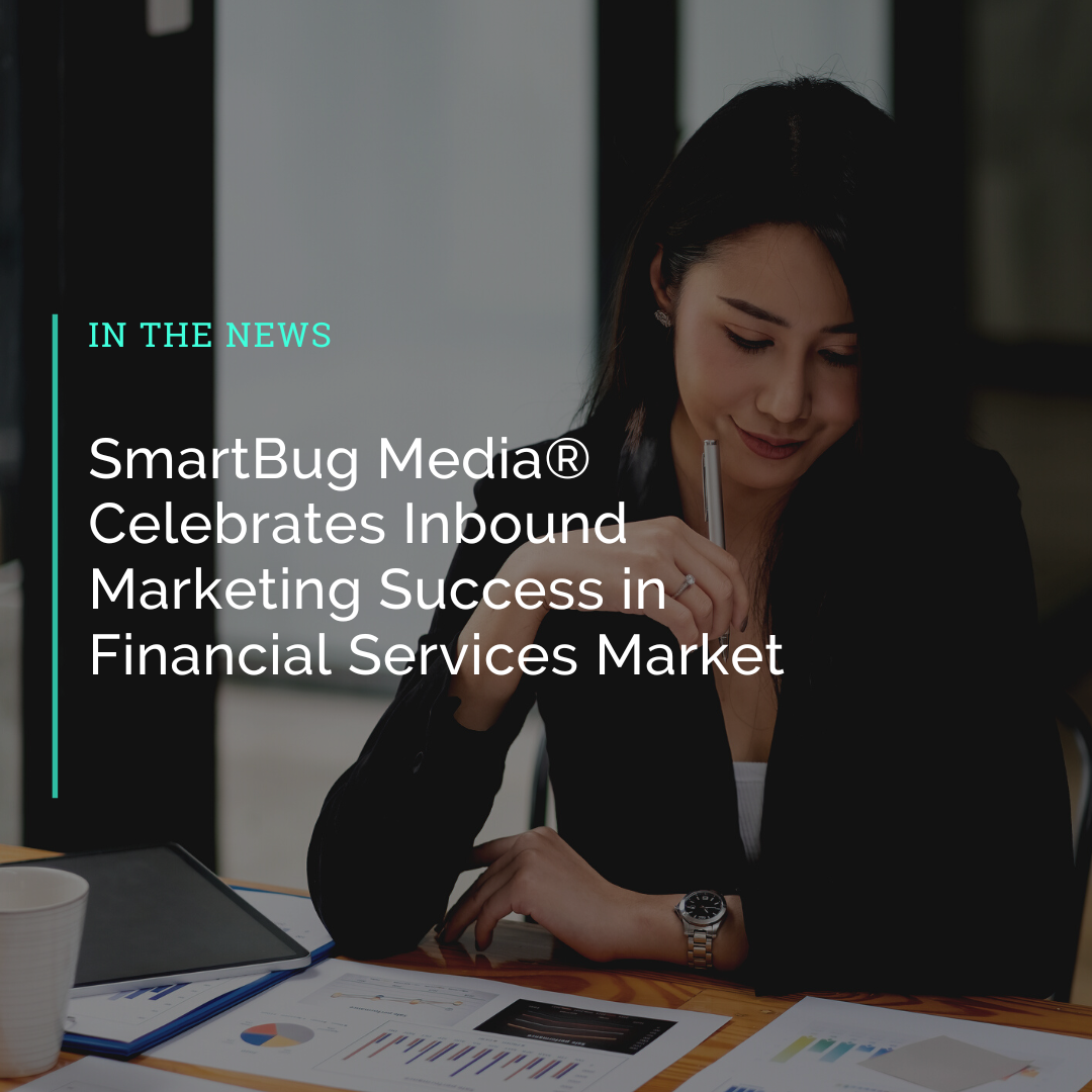 SmartBug Media® Celebrates Inbound Marketing Success in Financial ...